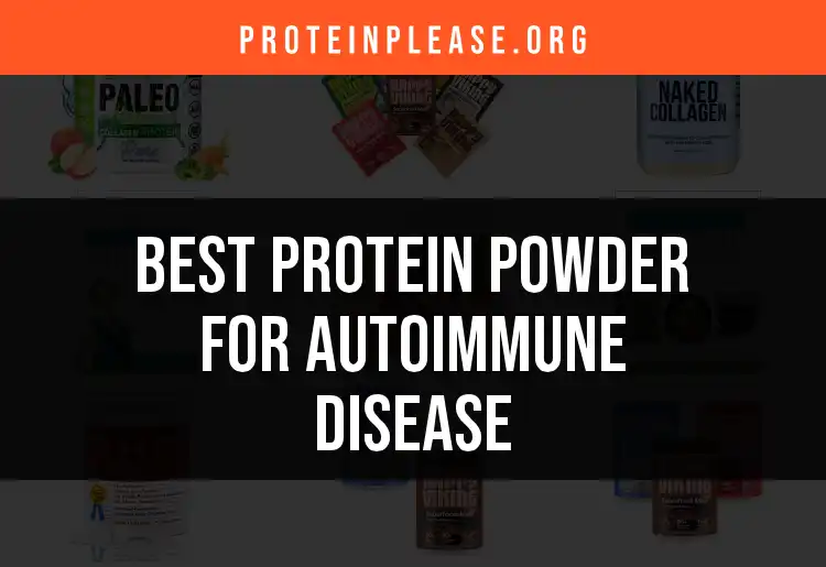11 Protein Powders for Autoimmune Disease: The Ultimate Guide